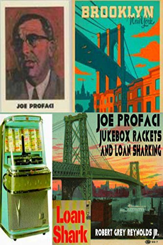 Joe Profaci: Jukebox Rackets and Loan Sharking by Robert Grey Reynolds ...