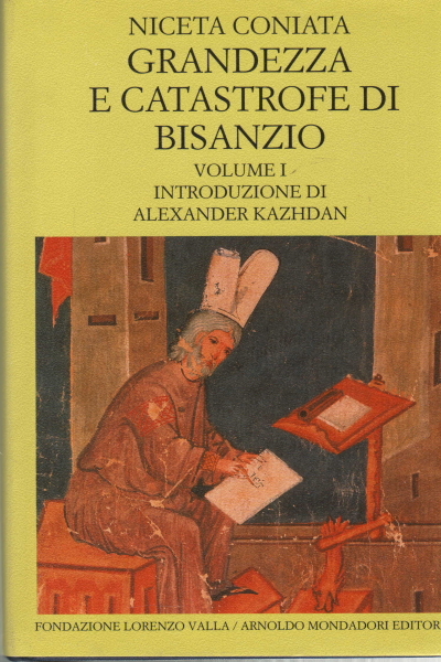 Grandezza e catastrofe di Bisanzio: Narrazione Cronologica by Nicetas ...