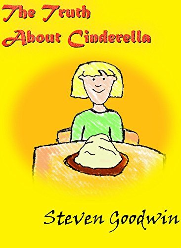 The Truth About Cinderella by Steven Goodwin | Goodreads