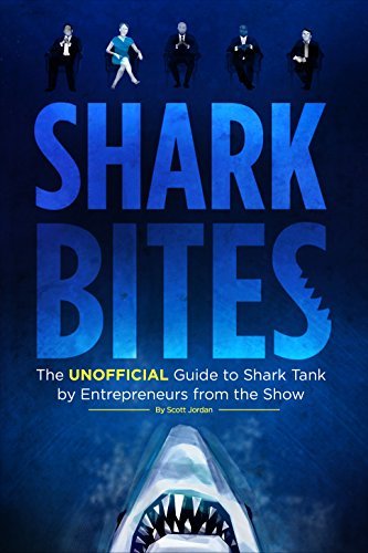 Shark Bites: The Unofficial Guide to Shark Tank by Entrepreneurs from ...