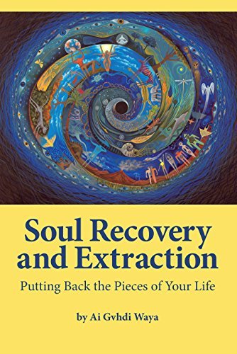 Soul Recovery and Extraction: Putting Back the Pieces of Your Life by ...