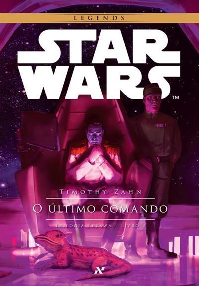 O Último Comando (Star Wars: The Thrawn Trilogy, #3) by Timothy Zahn ...