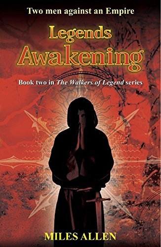 Legends Awakening (The Walkers of Legend, #2) by Miles Allen | Goodreads