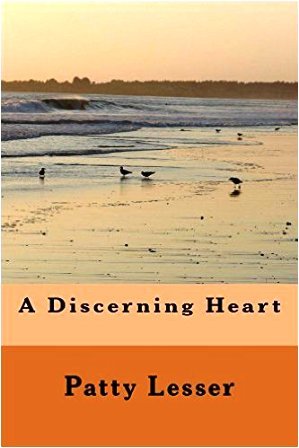 A Discerning Heart by Patty Lesser | Goodreads