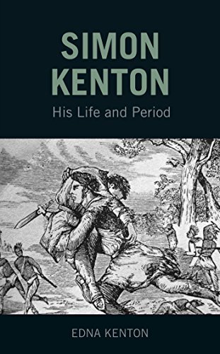 Simon Kenton: His Life and Period 1755-1836 by Edna Kenton | Goodreads