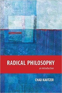 Radical Philosophy: An Introduction by Chad Kautzer | Goodreads