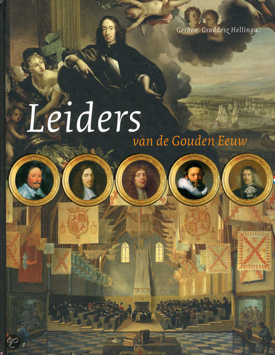 Leiders van de Gouden Eeuw by Gerben Hellinga Jr | Goodreads
