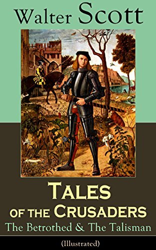 Tales of the Crusaders: The Betrothed & The Talisman (Illustrated ...