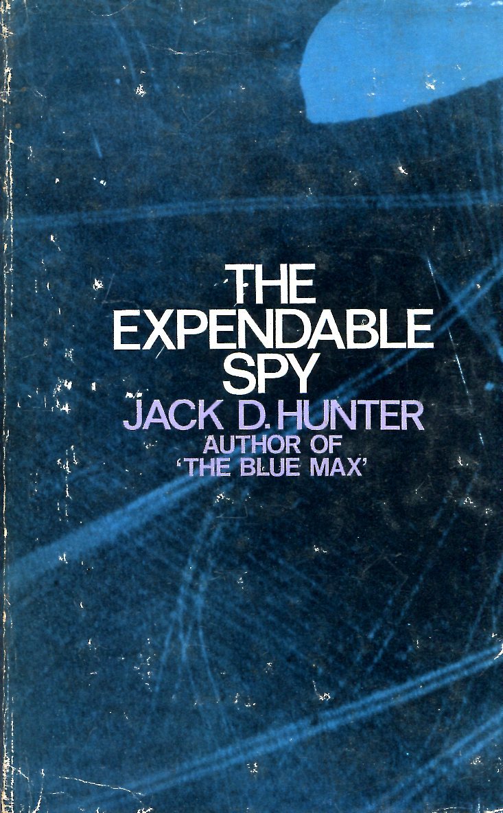 The Expendable Spy by Jack D. Hunter | Goodreads