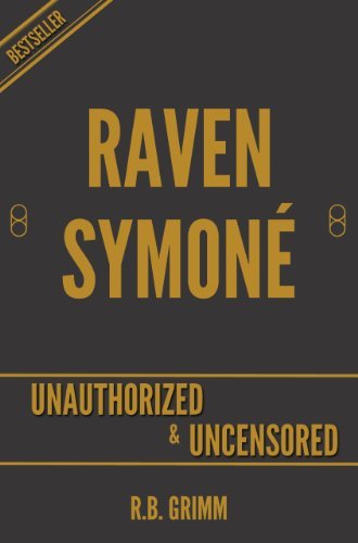 Raven - Symoné Unauthorized & Uncensored by R.B. Grimm | Goodreads