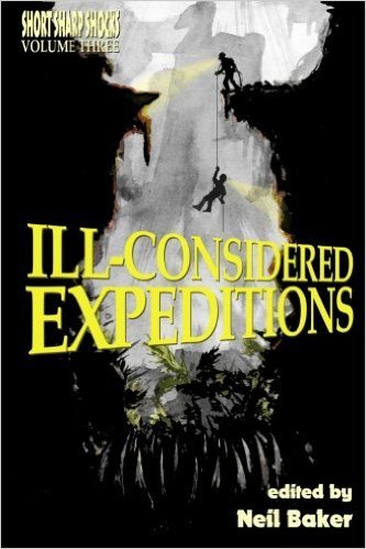 Ill-considered Expeditions by Neil Baker | Goodreads