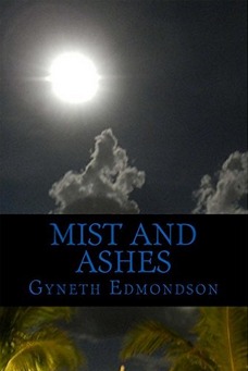 Mist and Ashes by Gyneth Ann Edmondson | Goodreads