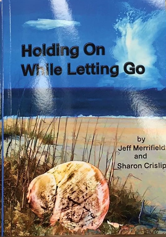 Holding on While Letting Go by Jeff Merrifield | Goodreads
