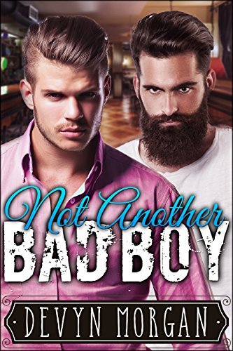 Not Another Bad Boy by Devyn Morgan | Goodreads