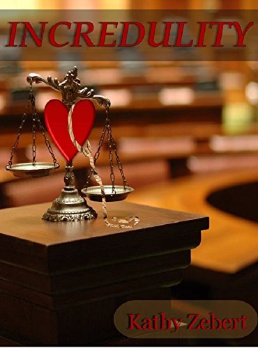 Incredulity (Romancing Justice #1) by Kathy Zebert | Goodreads