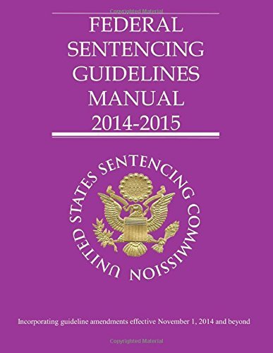 Federal Sentencing Guidelines Manual 2014-2015 by United States ...