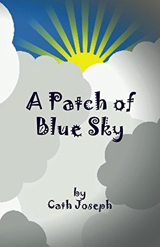 A Patch of Blue Sky by Cath Joseph | Goodreads