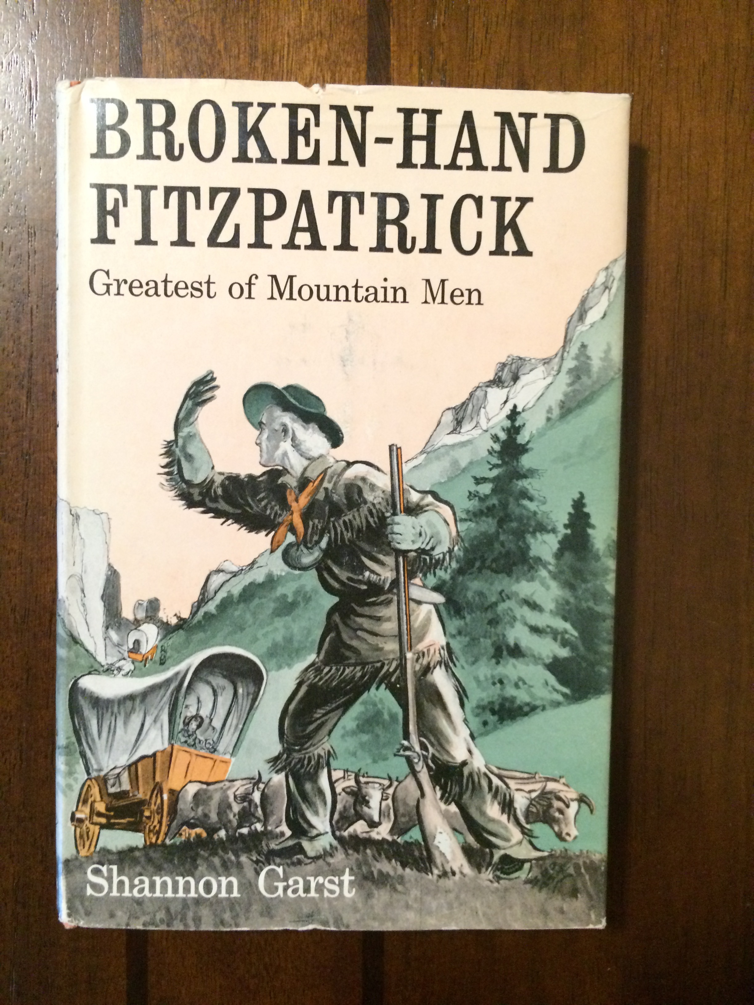Broken-Hand Fitzpatrick: Greatest of Mountain Men by Shannon Garst ...