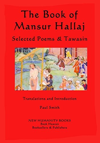 The Book of Mansur Hallaj: Selected Poems & The Tawasin by Paul Smith ...