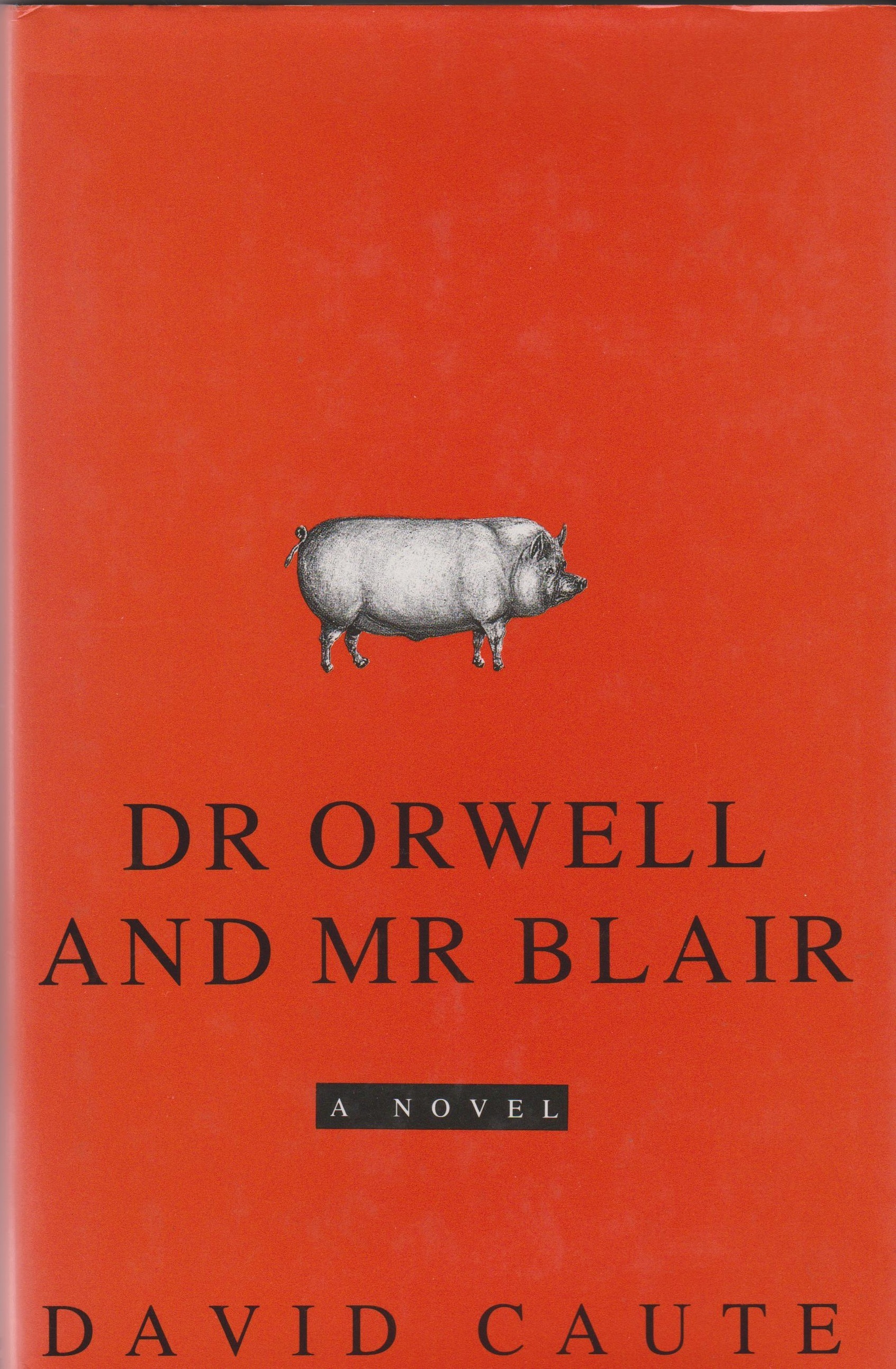 Dr Orwell and Mr Blair by David Caute | Goodreads