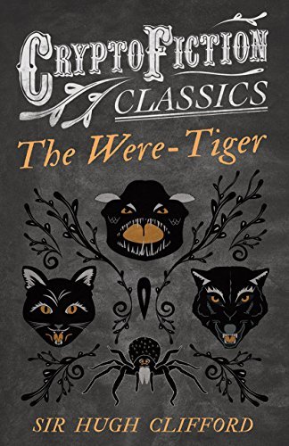 The Were-Tiger by Hugh Clifford | Goodreads