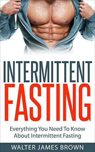 Intermittent Fasting: Everything You Need To Know About Intermittent ...
