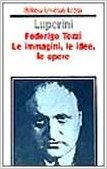 Federigo Tozzi: Le immagini, le idee, le opere by Romano Luperini ...