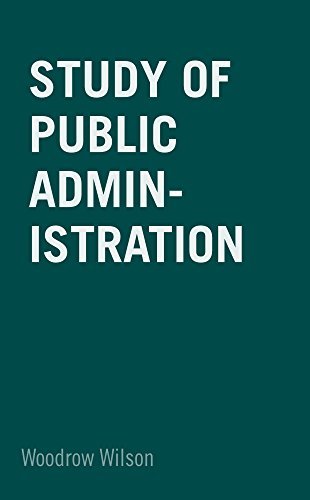 Study of Public Administration by Woodrow Wilson | Goodreads