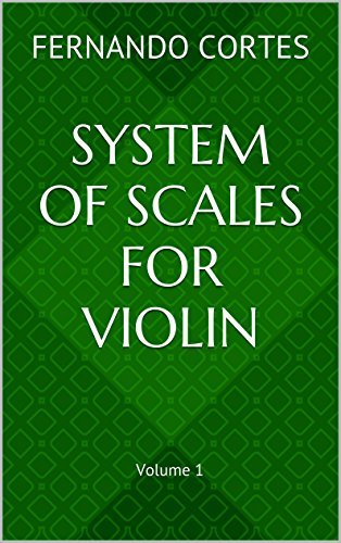 System of Scales for Violin: The shortcut to become a professional ...