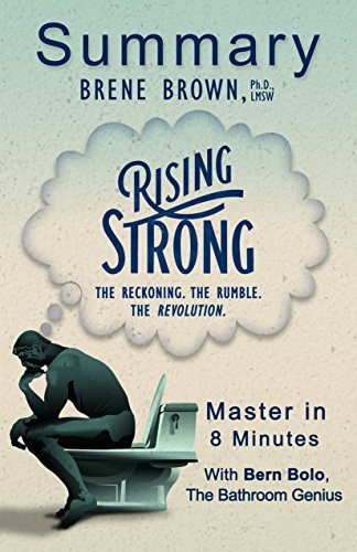 Rising Strong: by Brené Brown | Summary & Review by Bern Bolo | Goodreads