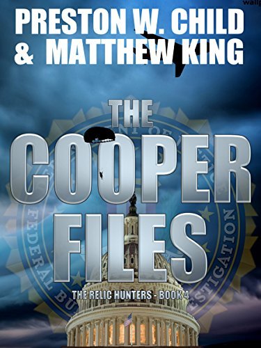The Cooper Files (The Relic Hunters #4) by Preston W. Child | Goodreads