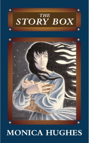 The Story Box by Monica Hughes | Goodreads