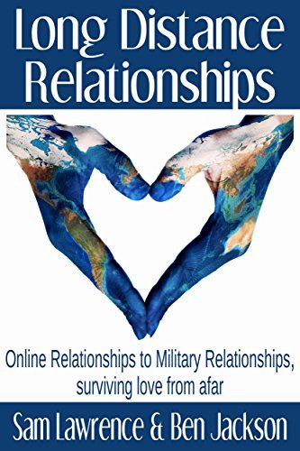 Long Distance Relationships: Online Relationships to Military ...