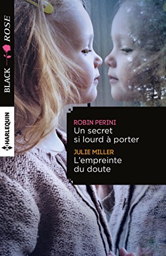 Un secret si lourd à porter - L'empreinte du doute (Black Rose) by ...