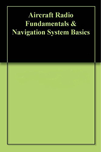 Aircraft Radio Fundamentals & Navigation System Basics by J. Lim ...