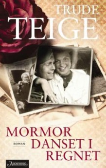 Mormor danset i regnet by Trude Teige | Goodreads