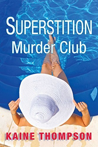 Superstition Murder Club by Kaine Thompson | Goodreads