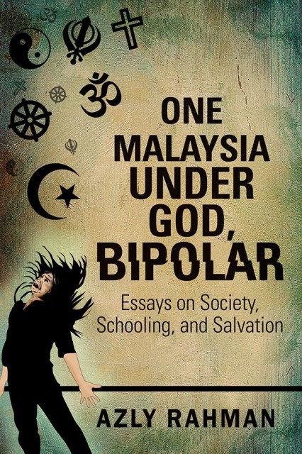 One Malaysia, Under God, Bipolar by Azly Rahman | Goodreads