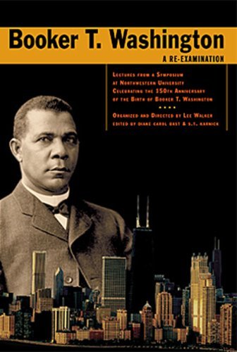 Booker T. Washington: A Re-Examination by Compiled By Lee H. Walker ...