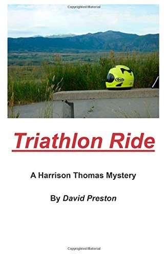 Triathlon Ride (The Harrison Thomas Mysteries) by David Preston | Goodreads
