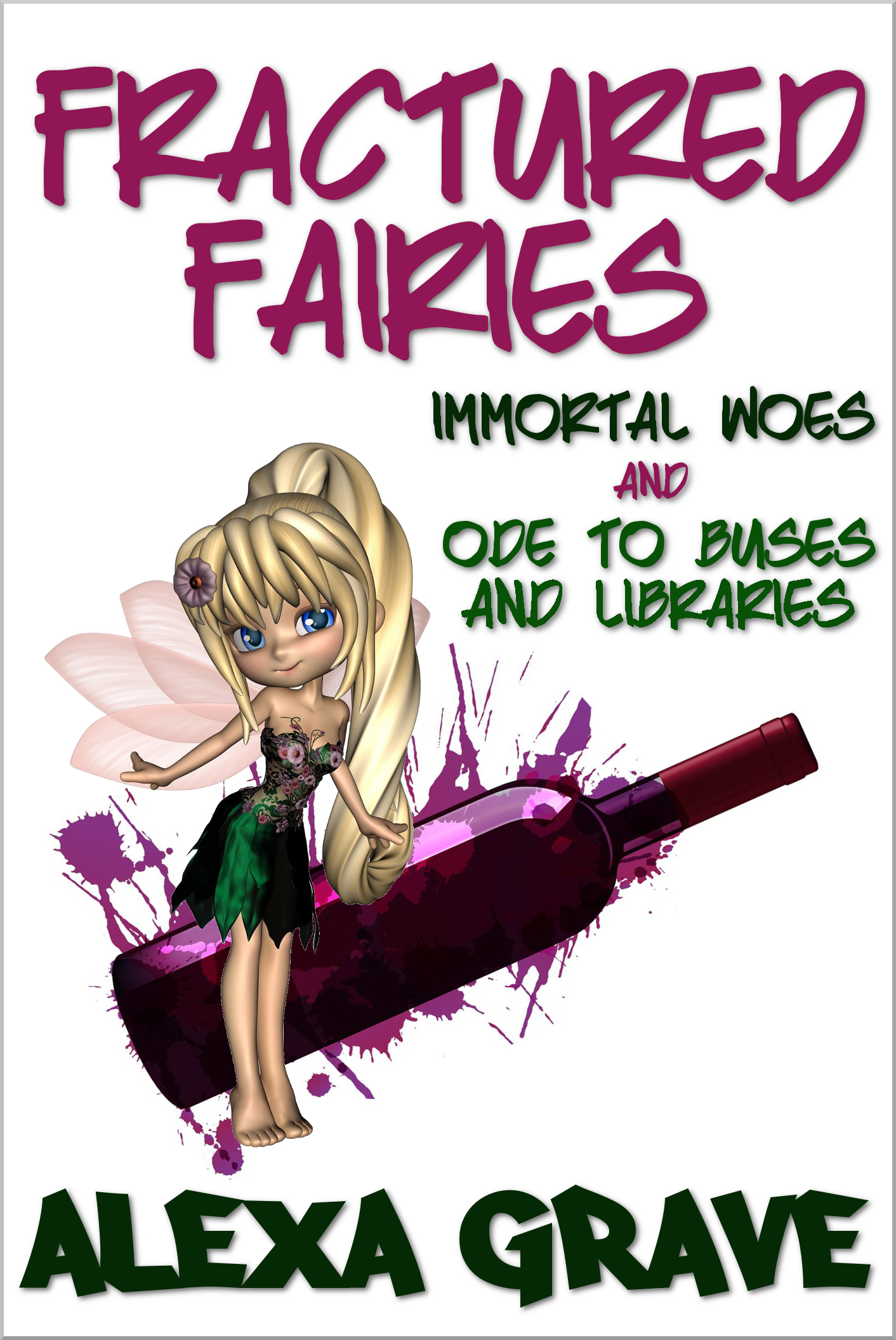 Fractured Fairies: Immortal Woes & Ode to Buses and Libraries by Alexa ...