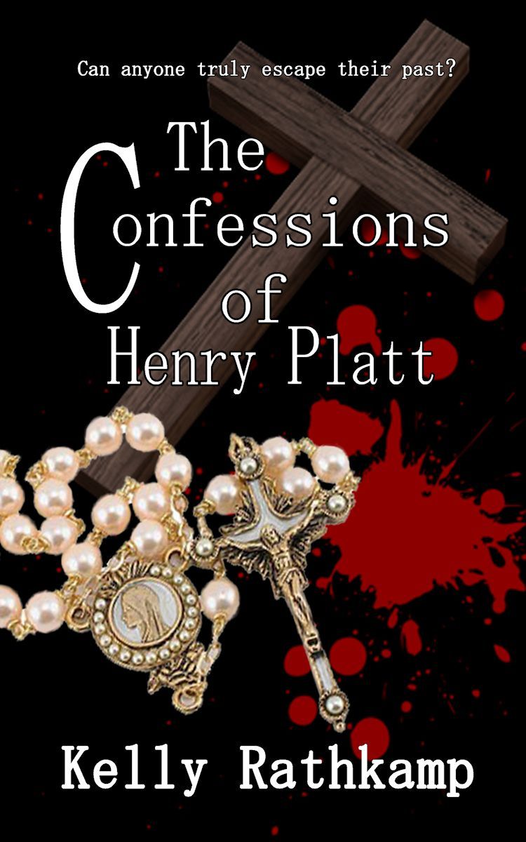 The Confessions of Henry Platt by Kelly Rathkamp | Goodreads