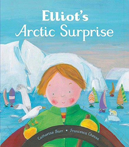 Elliot's Arctic Surprise by Catherine Barr | Goodreads