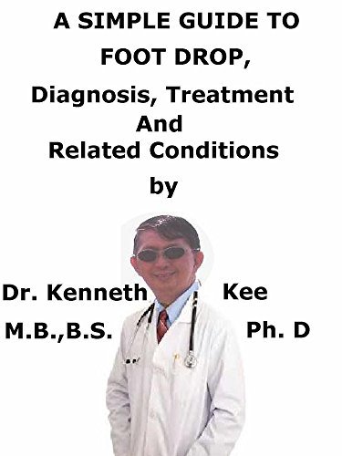 A Simple Guide To Foot Drop, Diagnosis, Treatment And Related ...