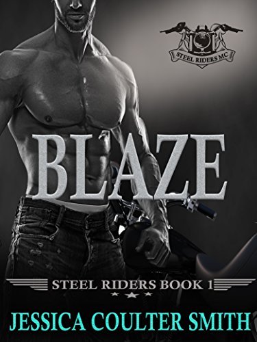 Blaze (Steel Riders M.C., #1) by Jessica Coulter Smith | Goodreads