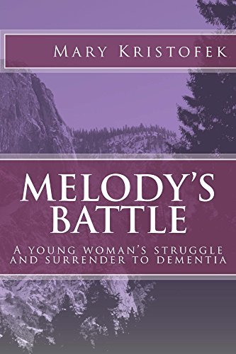 Melody's Battle: A young woman's struggle and surrender to dementia by ...