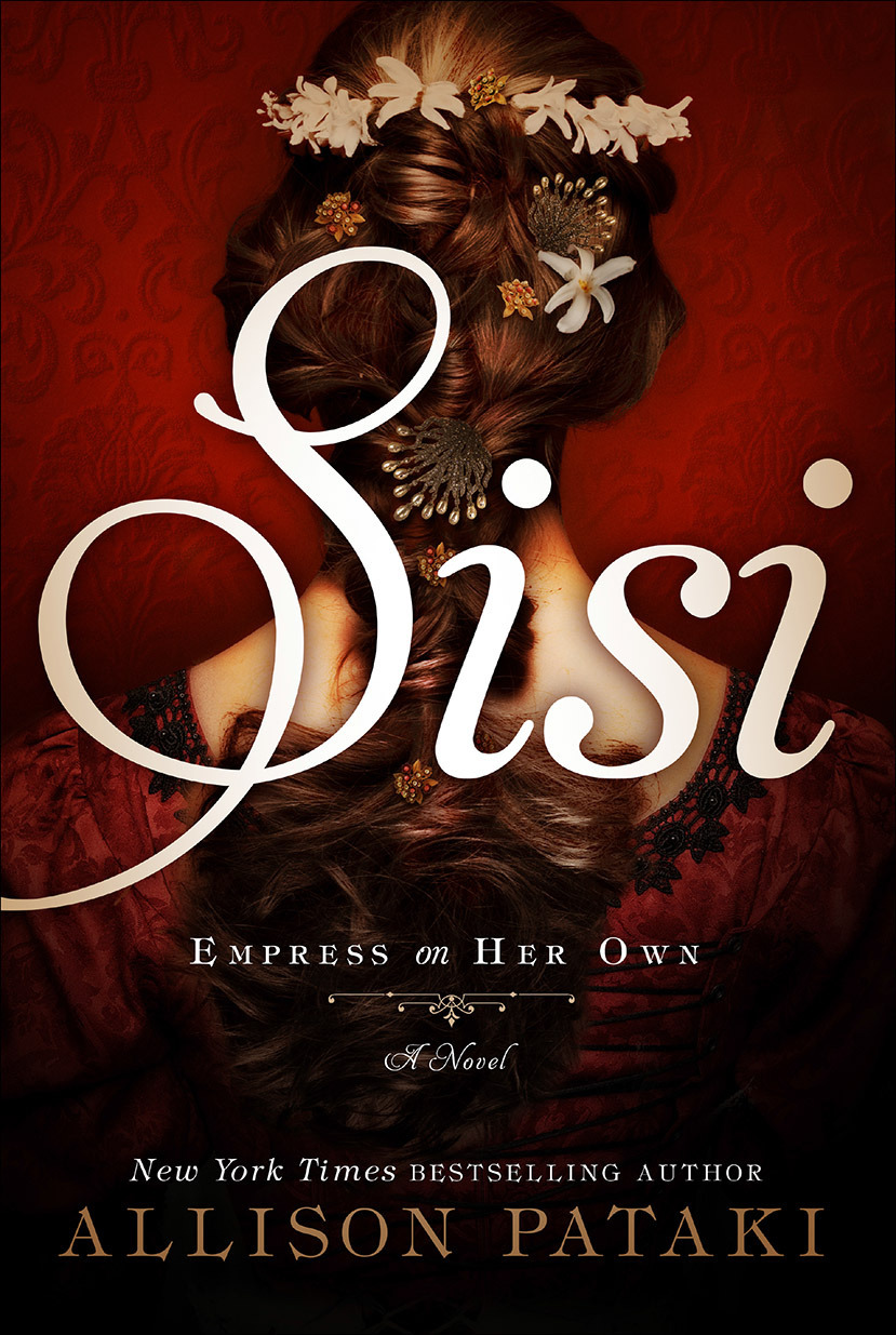 Sisi: Empress on Her Own by Allison Pataki | Goodreads