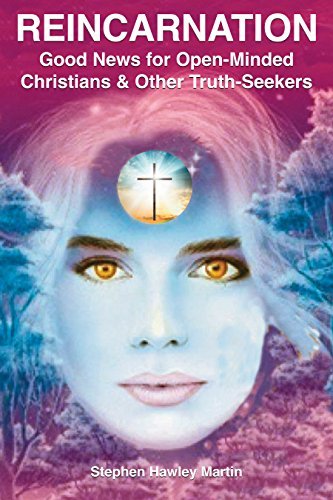 Reincarnation: Good News for Open-Minded Christians & Other Truth ...
