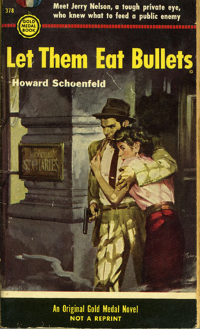 Let Them Eat Bullets by Howard Schoenfeld | Goodreads