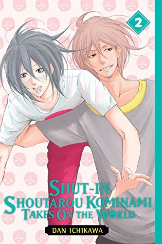 Shut-In Shoutarou Kominami Takes On the World, Vol. 2 by Dan Ichikawa ...